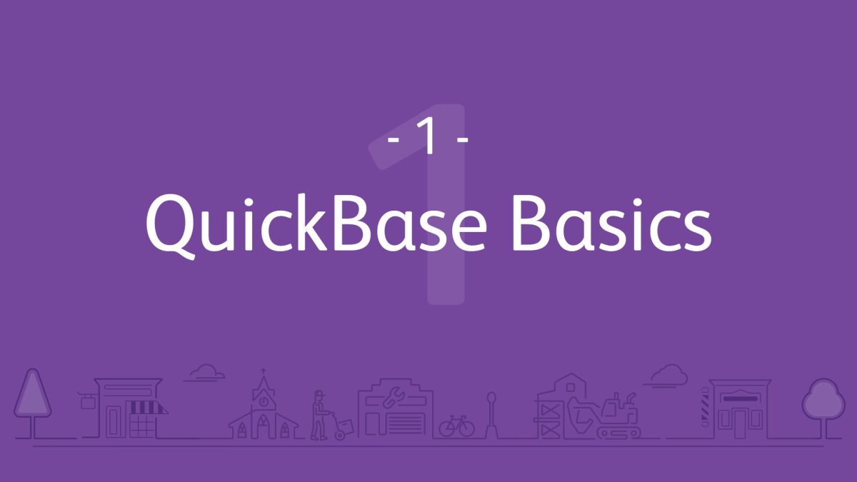How-To Series Pt. 1 - Quickbase Basics